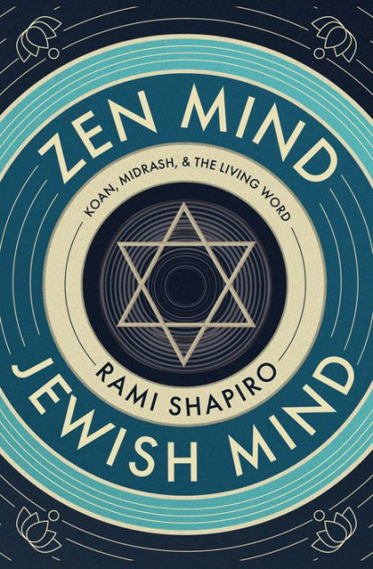 Zen Mind Jewish Mind: Koan, Midrash, & The Living Word by Rami Shapiro ...