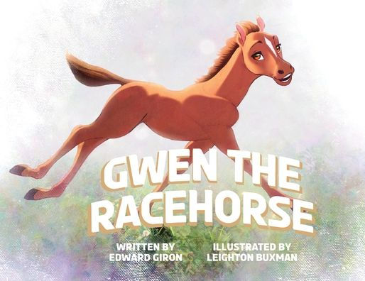 Gwen the Racehorse by Edward Giron, Leighton Buxman, Paperback | Barnes ...