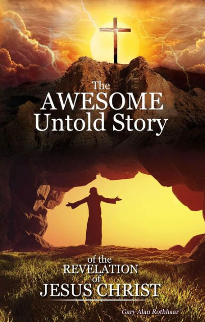 The Awesome Untold Story by Gary Alan Rothhaar | eBook | Barnes & Noble®