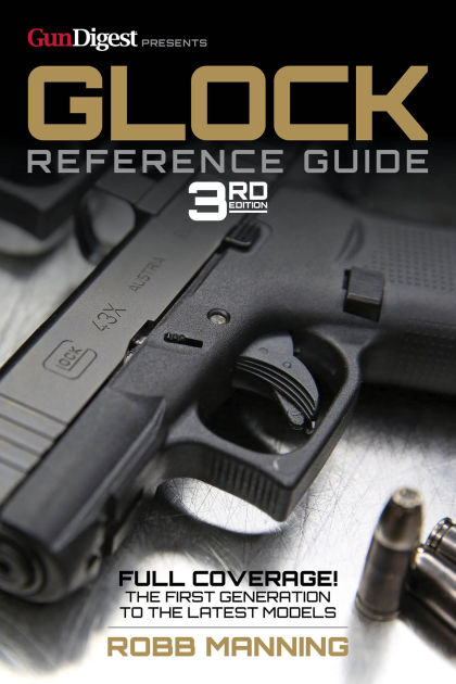 Glock Reference Guide, 3rd Edition by Robb Manning | eBook | Barnes ...