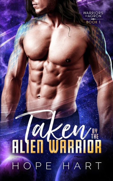 Taken by the Alien Warrior: A Sci Fi Alien Romance by Hope Hart ...
