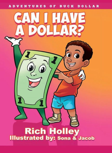 Can I Have A Dollar? by Rich Holley, Sona, Jacob, Hardcover | Barnes ...