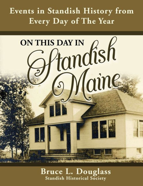 On This Day In Standish Maine: Events in Standish History from Every ...