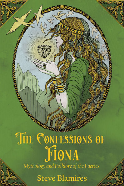 The Confessions of Fiona: Mythology and Folklore of the Faeries by ...