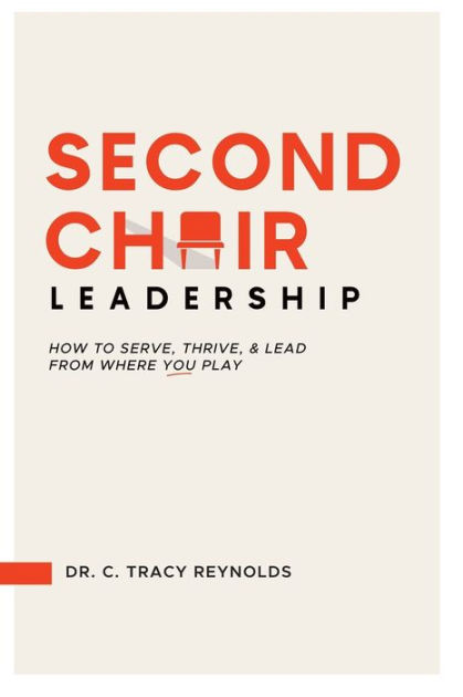 Second Chair Leadership: How To Serve, Thrive & Lead From Where You ...