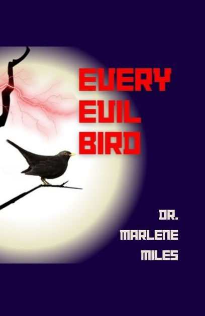 Every Evil Bird by Marlene Miles, Paperback | Barnes & Noble®