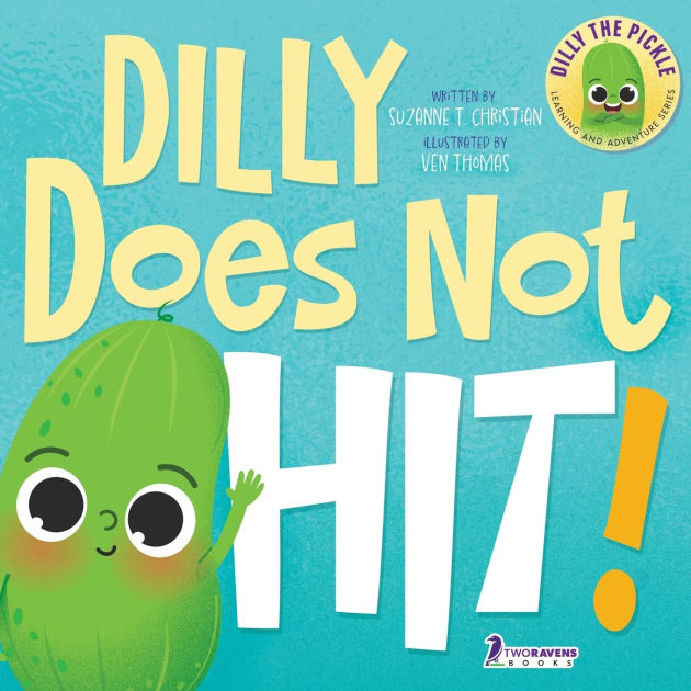 Dilly Does Not Hit!: A Read-Aloud Toddler Guide About Hitting (Ages 2-4 ...