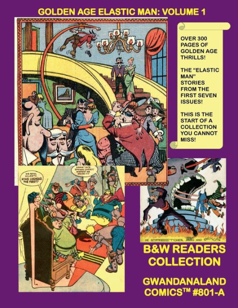 The Golden Age Elastic Man: Volume 1:B&W Readers Collection ...