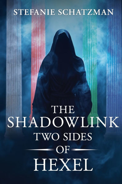 The Shadowlink Two Sides of Hexel by Stefanie Schatzman, Paperback | Barnes & Noble®