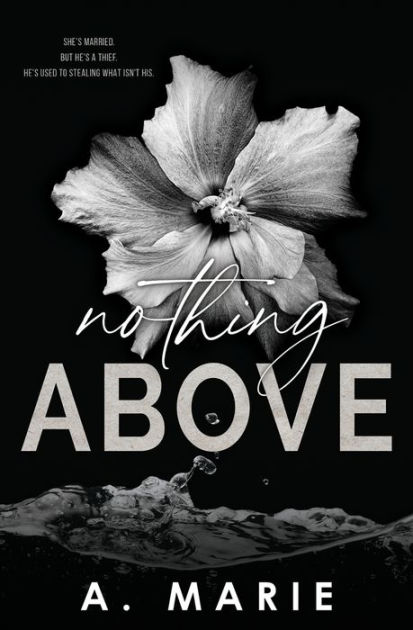 Nothing Above: A Dark Romance Standalone by A Marie, Paperback | Barnes ...