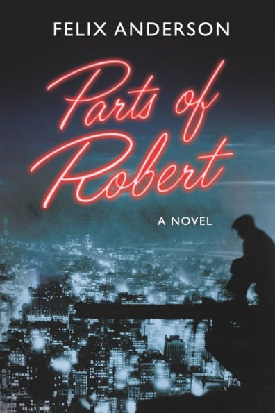 Parts of Robert by Felix Anderson, Paperback | Barnes & Noble®