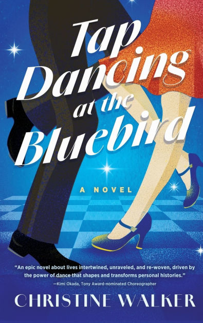 Tap Dancing at the Bluebird by Christine Walker, Paperback | Barnes ...