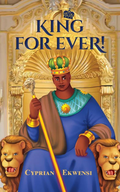 King For Ever! by Cyprian Ekwensi | eBook | Barnes & Noble®