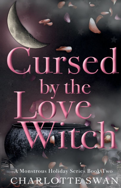 Cursed by the Love Witch by Charlotte Swan, Paperback | Barnes & Noble®