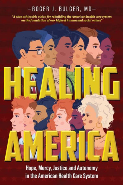 Healing America: Hope, Mercy, Justice and Autonomy in the American ...