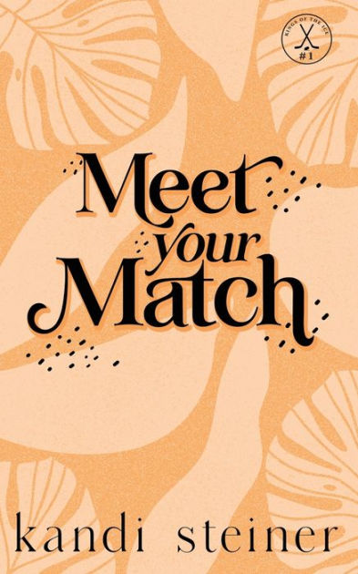 Meet Your Match: Special Edition by Kandi Steiner, Paperback | Barnes ...