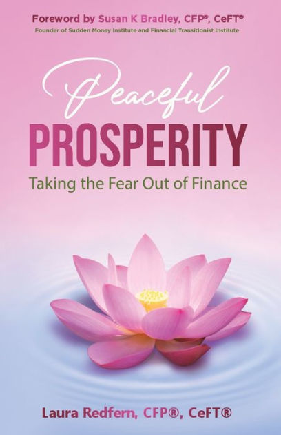 Peaceful Prosperity: Taking the Fear Out of Finance by Laura Redfern ...