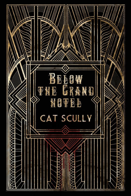 Below the Grand Hotel by Cat Scully, Paperback | Barnes & Noble®