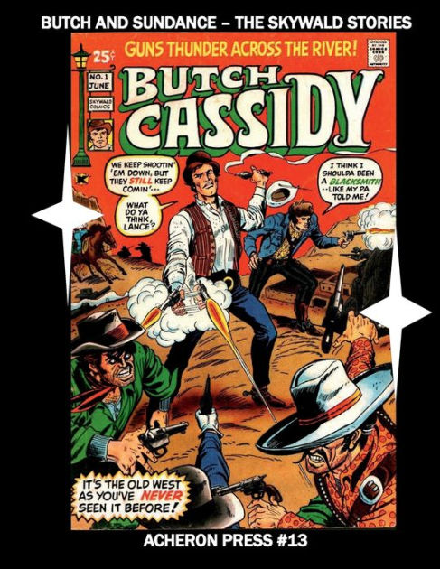 Butch and Sundance-The Skywald Stories! Standard Color Edition by Brian ...