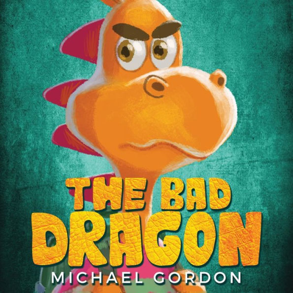 The Bad Dragon by Michael Gordon, Paperback | Barnes & Noble®