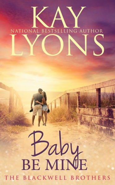 Baby Be Mine by Kay Lyons, Paperback | Barnes & Noble®