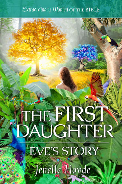 The First Daughter: Eve's Story by Jenelle Hovde, Guideposts, Paperback ...