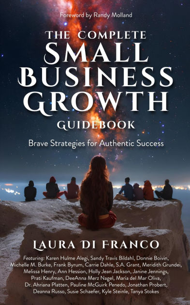 The Complete Small Business Growth Guidebook: Brave Strategies for ...