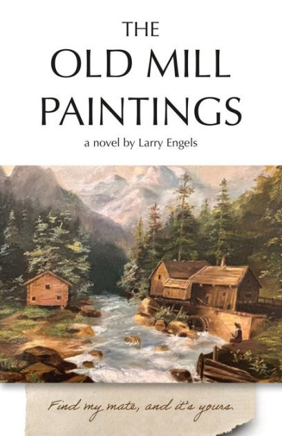 The Old Mill Paintings by Larry Engels, Paperback | Barnes & Noble®