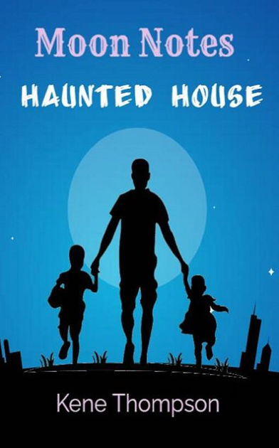 Moon Notes Haunted House by Kene Thompson | eBook | Barnes & Noble®