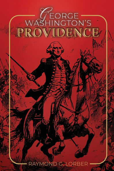 George Washington's Providence by Raymond Lorber, Paperback | Barnes ...