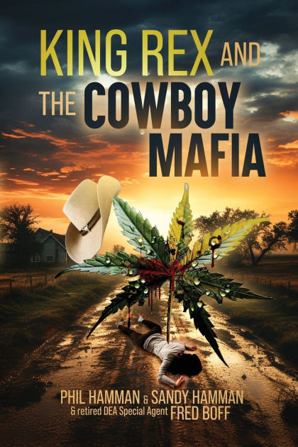 King Rex and the Cowboy Mafia by Phil Hamman, Sandy Hamman, Fred Boff ...