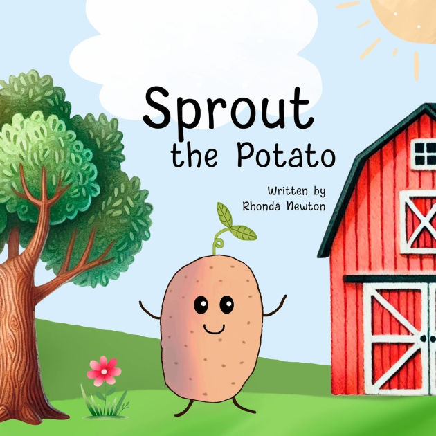 Sprout the Potato by Rhonda Newton, Paperback | Barnes & Noble®