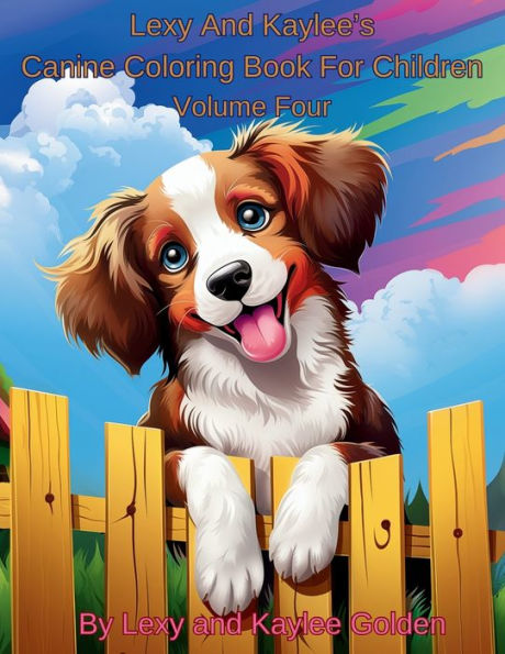 Lexy And Kaylee's Canine Coloring Book For Children Volume Four by Lexy ...