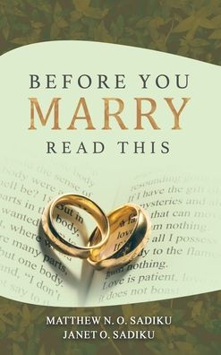 Before You Marry: Read This by Matthew N. O. Sadiku, Janet O. Sadiku ...