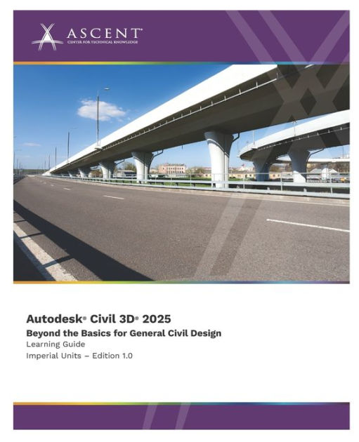 Autodesk Civil 3D 2025: Beyond the Basics for General Civil Design ...