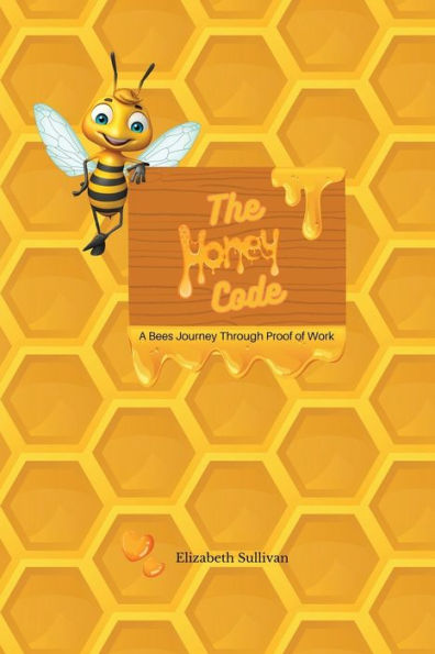 The Honey Code by Elizabeth Sullivan | eBook (NOOK Kids) | Barnes & Noble®