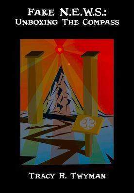 Fake N.E.W.S.: Unboxing The Compass by Tracy R Twyman, Paperback ...