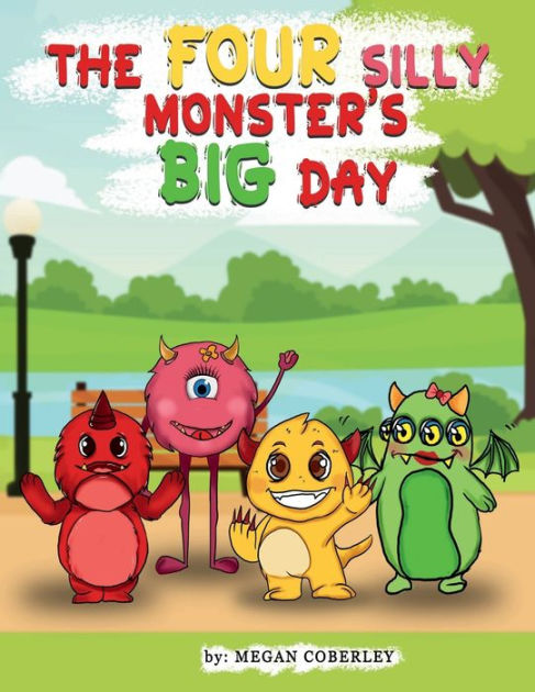 THE FOUR SILLY MONSTER'S BIG DAY by Megan Coberley, Paperback | Barnes ...