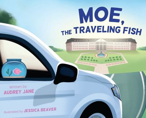 Moe, The Traveling Fish by Audrey Jane, Jessica Beaver, Paperback ...