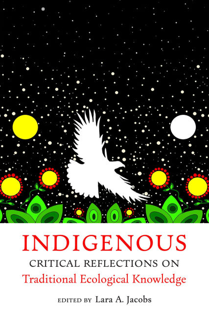 Indigenous Critical Reflections on Traditional Ecological Knowledge by ...