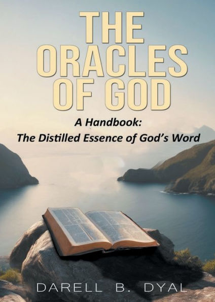 The Oracles of God, A Handbook: The Distilled Essence of God's Word by ...