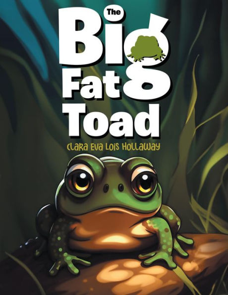 The Big Fat Toad by Clara Eva Lois Hollaway | eBook | Barnes & Noble®