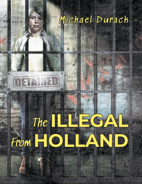 The Illegal From Holland by Michael Durack | eBook | Barnes & Noble®