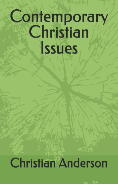 Contemporary Christian Issues by Christian Scott Anderson, Paperback ...