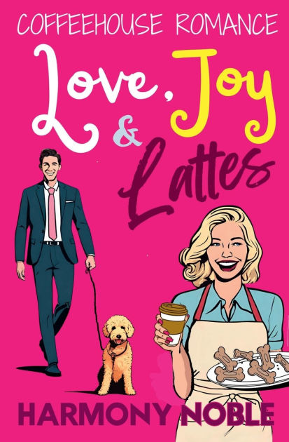Love, Joy & Lattes by Harmony Noble, Paperback | Barnes & Noble®