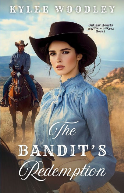 The Bandit's Redemption by Kylee Woodley, Paperback | Barnes & Noble®