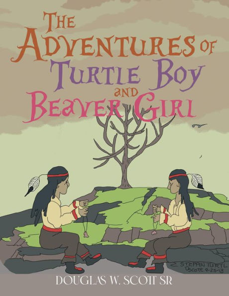 The Adventures of Turtle Boy and Beaver Girl by Douglas W. Scott Sr ...