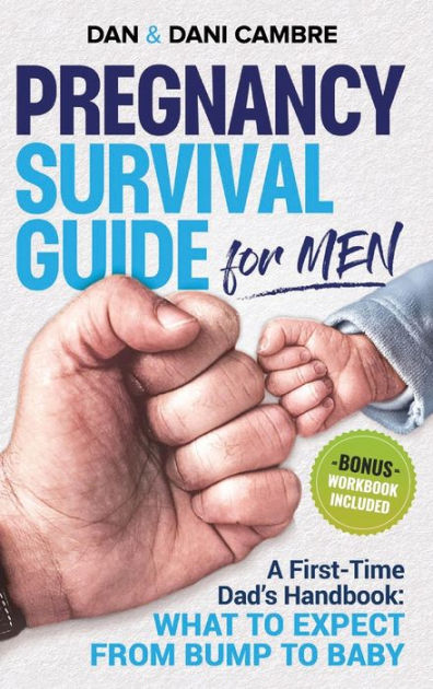 Pregnancy Survival Guide for Men by Dan Cambre, Paperback | Barnes & Noble®