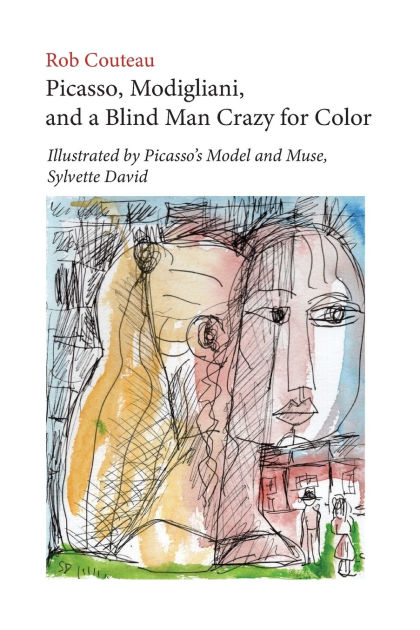 Picasso, Modigliani, and a Blind Man Crazy for Color. Illustrated by ...