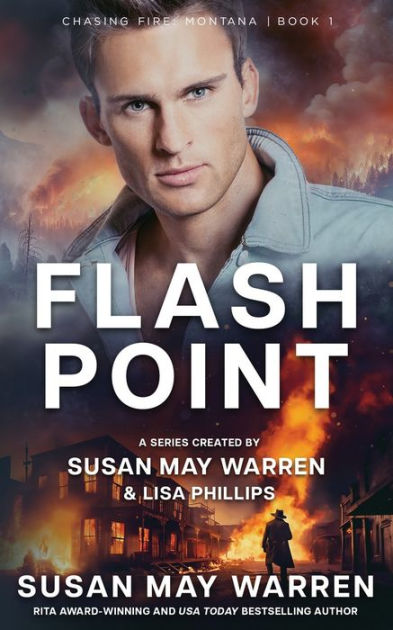 Flashpoint by Susan May Warren, Lisa Phillips, Paperback | Barnes & Noble®